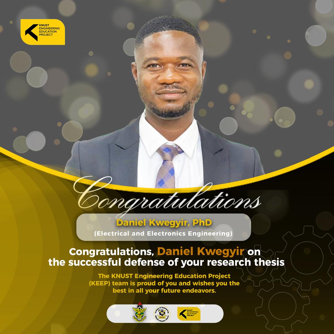 Congratulations Daniel Kwegyir | KEEP - KNUST Engineering Education Project | African Centre of ...